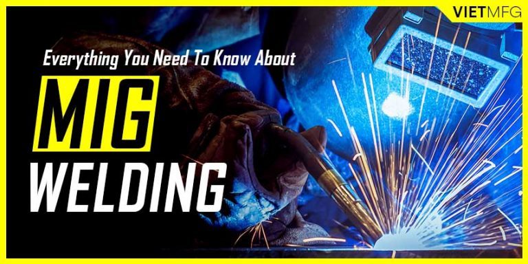 MIG Welding: Everything you need to know [2021]