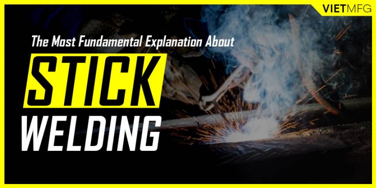 Stick Welding Basics: The Most Fundamental Explanation For Beginners [2021]